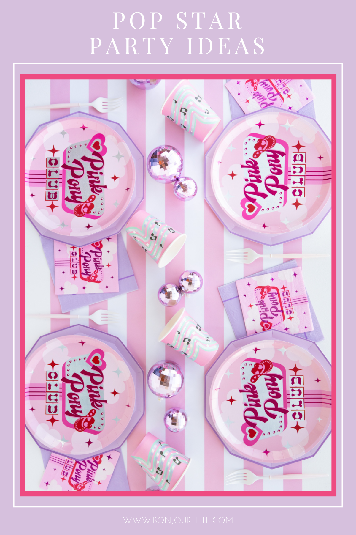 HOW TO THROW THE PERFECT POP STAR PARTY – Bonjour Fête